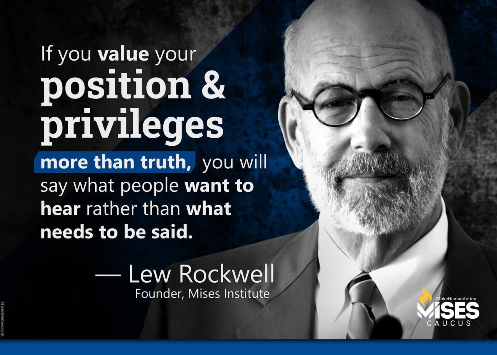 If you value your position & privileges more than truth…